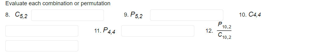 Solved Evaluate each combination or permutation 8. C5,2 9. | Chegg.com