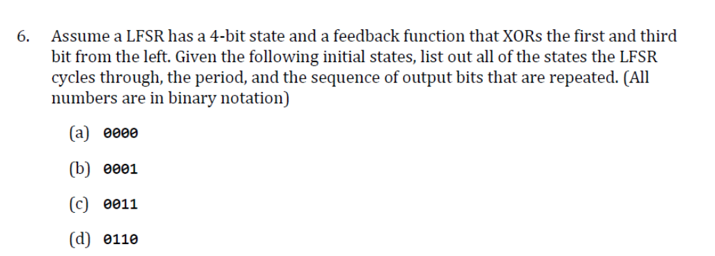 Solved 6. Assume a LFSR has a 4-bit state and a feedback | Chegg.com