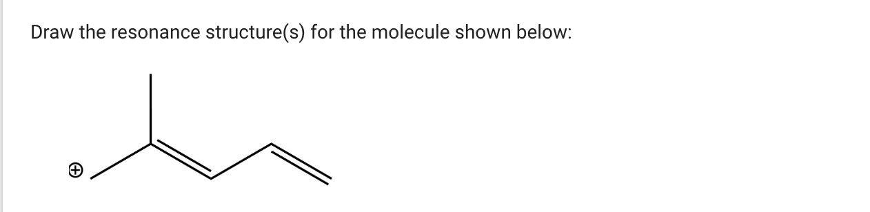 Solved Draw the resonance structure(s) for the molecule | Chegg.com