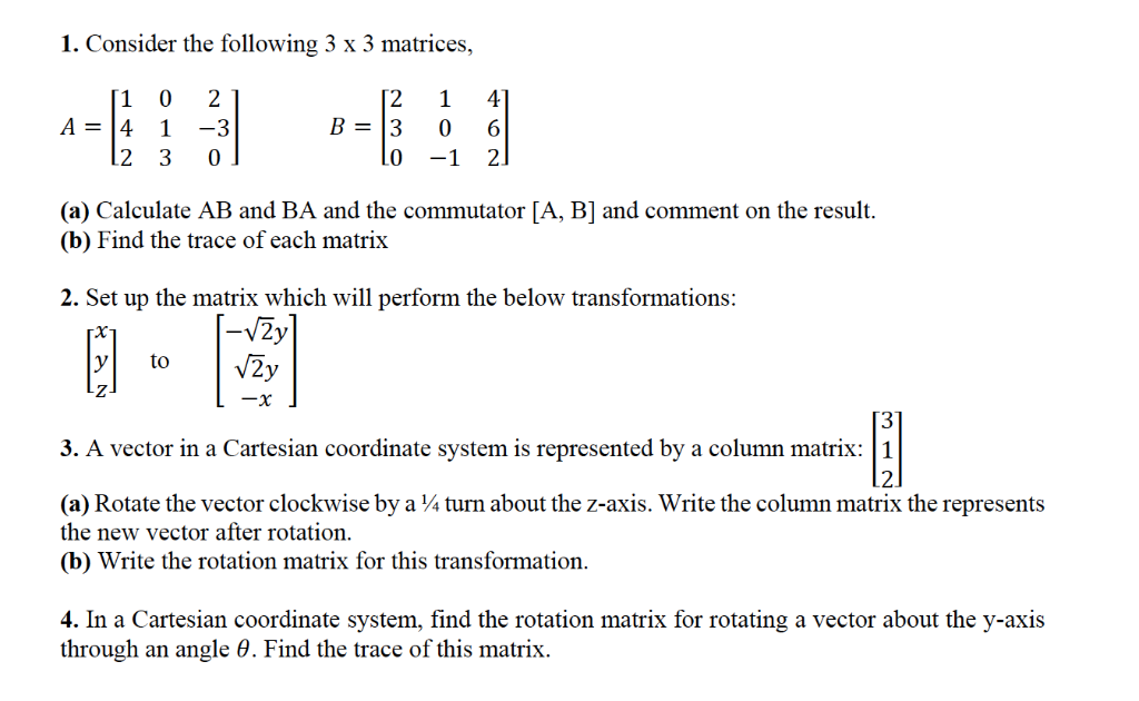 Solved 1. Consider the following 3 x 3 matrices, A-4 1-3 2 3 | Chegg.com