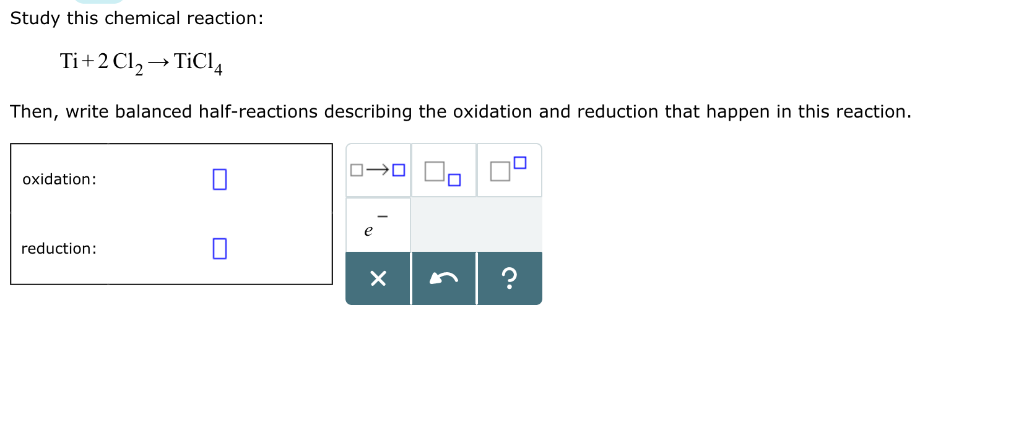 Solved Study this chemical reaction: Ti+2CI2-- TiCl4 Then, | Chegg.com