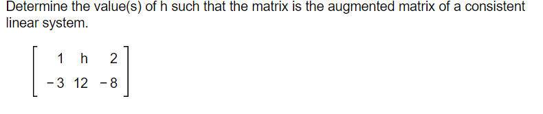Solved Determine the value(s) of h such that the matrix is | Chegg.com
