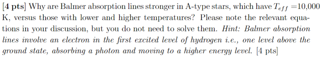 Solved [4 pts] Why are Balmer absorption lines stronger in | Chegg.com