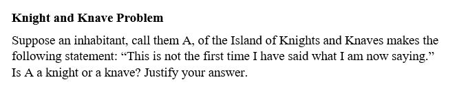 Solved Knight and Knave Problem Suppose an inhabitant, call | Chegg.com