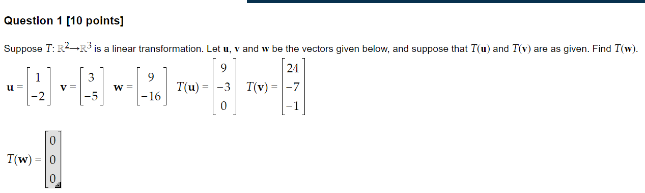 Solved Question 1 (10 points] Suppose T: R2–R3 is a linear | Chegg.com
