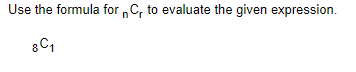 Solved Use the formula for ?nCr ﻿to evaluate the given | Chegg.com