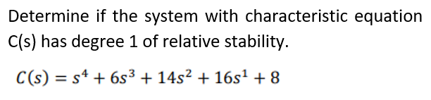 Solved Determine if the system with characteristic equation | Chegg.com