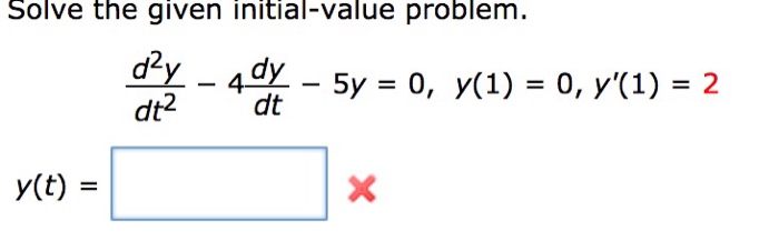 Solved Solve the given initial-value problem. dt2 dt y(t) | Chegg.com