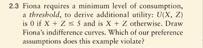 Solved 2.3 Fiona requires a minimum level of consumption, a | Chegg.com