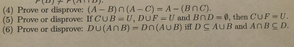 Solved (4) Prove or disprove: (A-B) n (A-C) A--(B ก C). (5) | Chegg.com