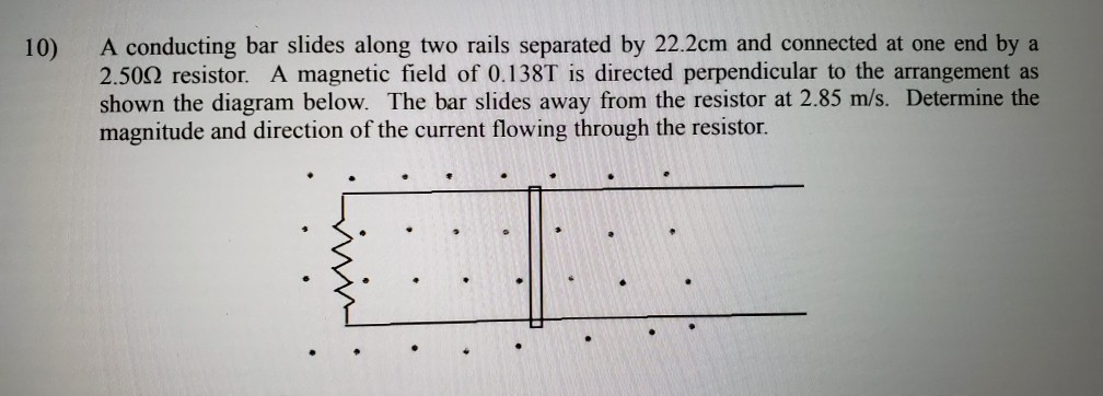Solved 10) A conducting bar slides along two rails separated | Chegg.com