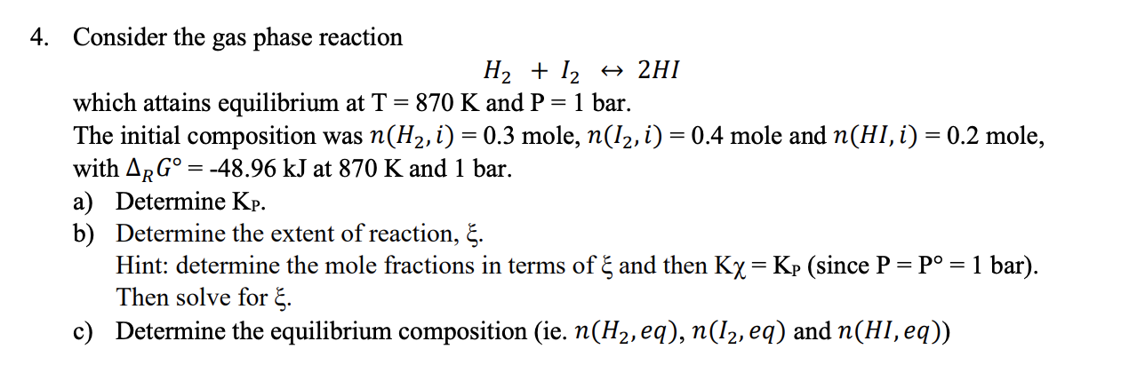 Solved = = = = 4. Consider the gas phase reaction H2 + 12 H | Chegg.com