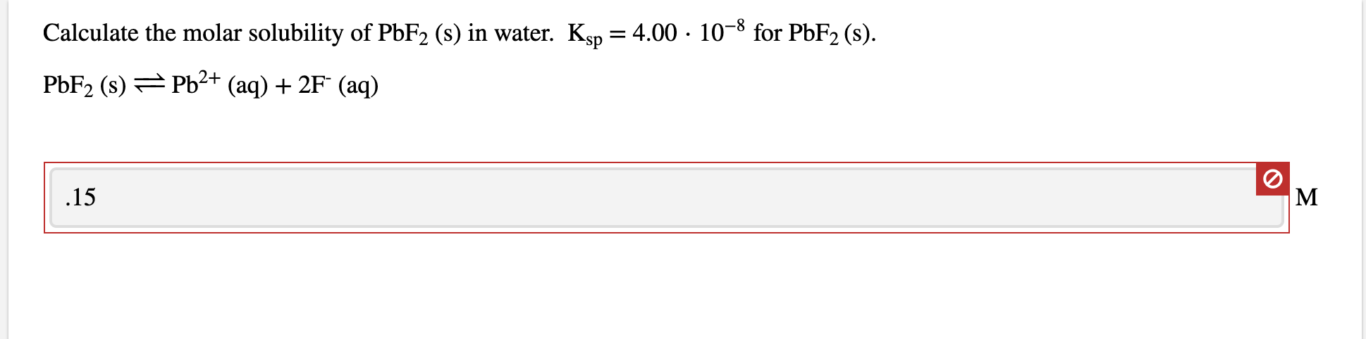 Solved Calculate the molar solubility of PbF2 (s) in water. | Chegg.com