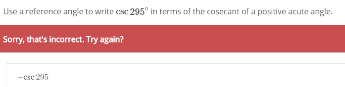 Solved Use a reference angle to write csc 295° in terms of | Chegg.com