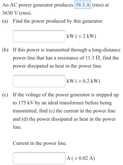 Solved An AC power generator produces 58.3 A (rms) at 3630 V | Chegg.com