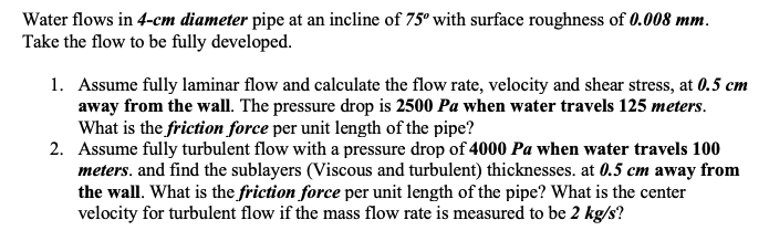 Solved Water flows in 4-cm diameter pipe at an incline of | Chegg.com