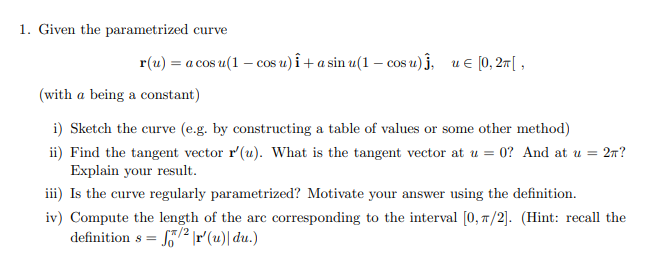 Solved Given the parametrized curve r(u) = a cos u(1 − cos | Chegg.com
