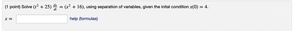 Solved (1 point) Solve (t2+25)dtdx=(x2+16), using separation | Chegg.com
