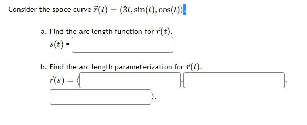 Solved nsider the space curve r(t)= 3t,sin(t),cos(t) . a. | Chegg.com