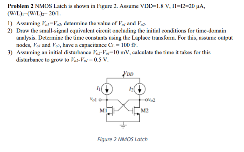 Solved Problem 2 ﻿NMOS Latch is shown in Figure 2. ﻿Assume | Chegg.com