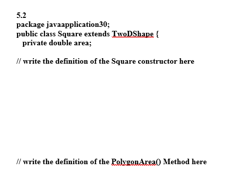 Solved 5.2 package javaapplication30; public class Square | Chegg.com