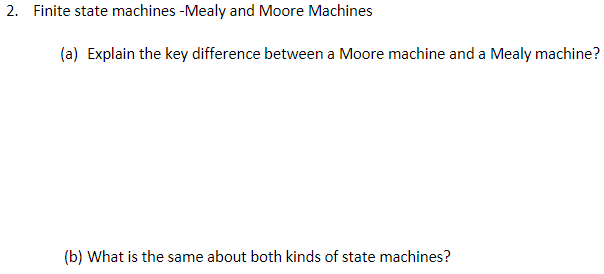 Solved 2. Finite state machines -Mealy and Moore Machines | Chegg.com