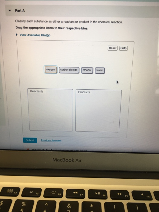 Solved Part A Classify each substance as either a reactant | Chegg.com