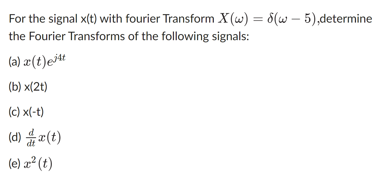 Solved For the signal x(t) with fourier Transform X(w) = w – | Chegg.com