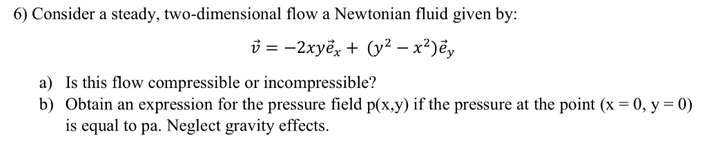 Solved 6) Consider a steady, two-dimensional flow a | Chegg.com