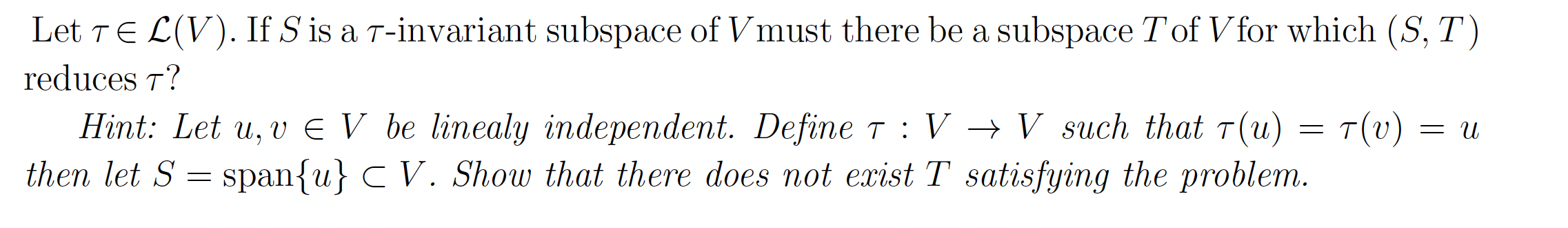 Solved Let τ∈l V If S Is A τ Invariant Subspace Of V Must