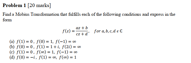 Solved Problem 1 [20 marks] Find a Mobius Transformation | Chegg.com
