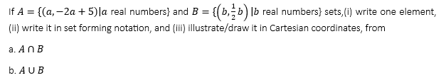 Solved If A={(a,−2a+5)∣a real numbers } and B={(b,21b)∣b | Chegg.com