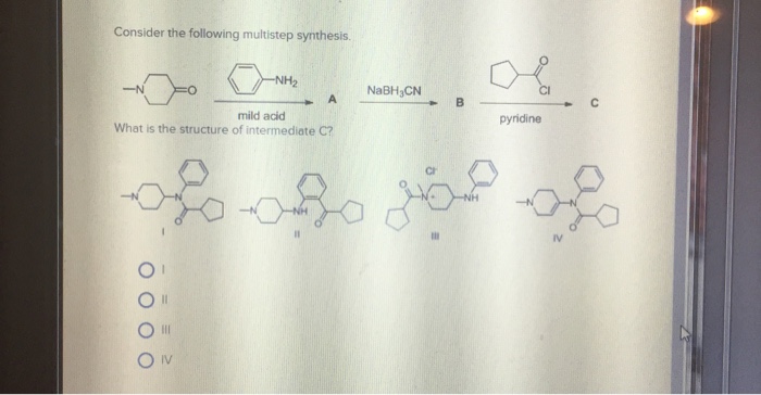 Solved Consider the following multistep synthesis. NaBH3CN | Chegg.com