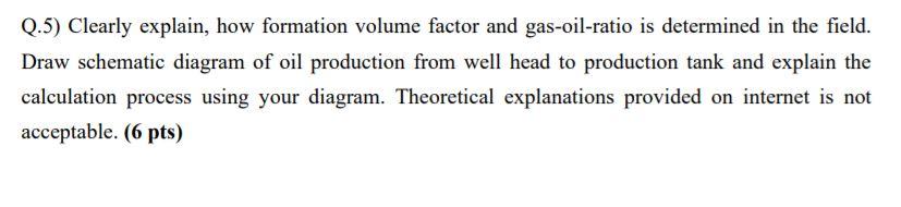 Q.5) Clearly explain, how formation volume factor and | Chegg.com