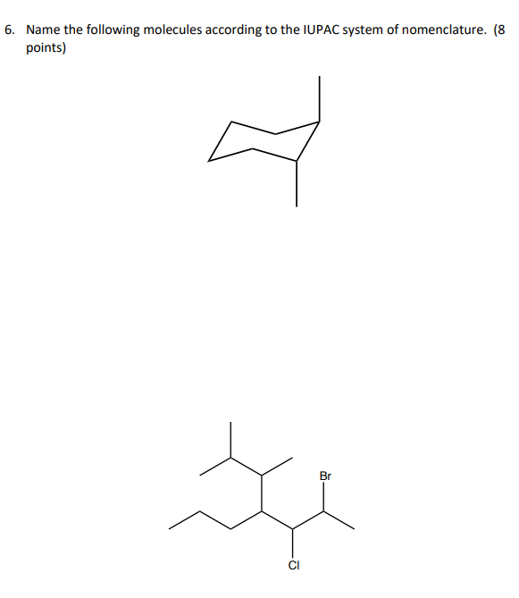 Solved 6. Name the following molecules according to the | Chegg.com