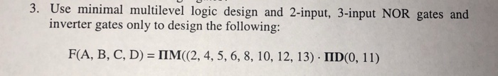 Solved 3. Use minimal multilevel logic design and 2-input, | Chegg.com