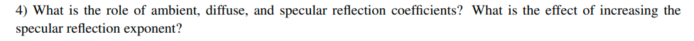 Solved 4) What is the role of ambient, diffuse, and specular | Chegg.com