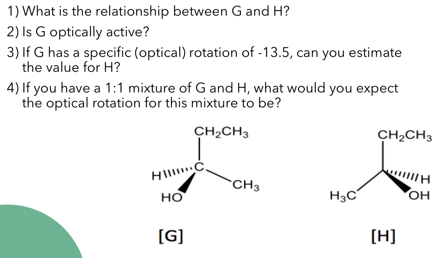 Solved 1) What is the relationship between G and H? 2) Is G | Chegg.com