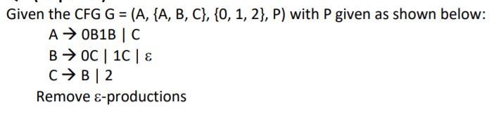 Solved Given the CFG G = (A, {A, B, C}, {0, 1, 2}, P) with P | Chegg.com