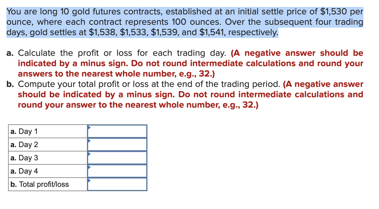 Solved You are long 10 gold futures contracts, established | Chegg.com
