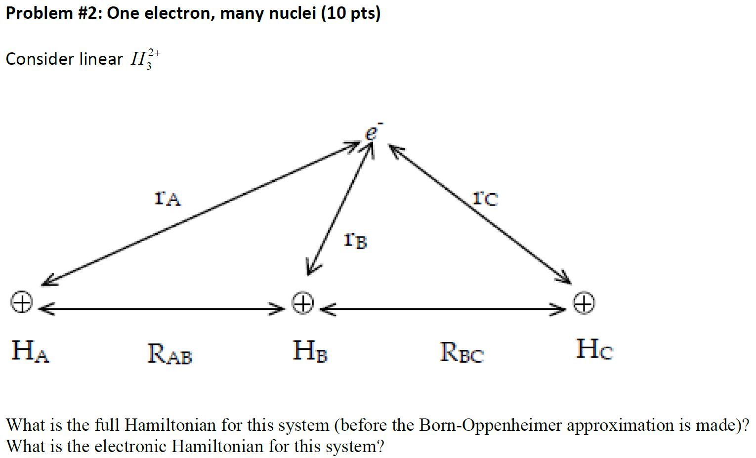 Solved Problem #2: One electron, many nuclei (10 pts) | Chegg.com