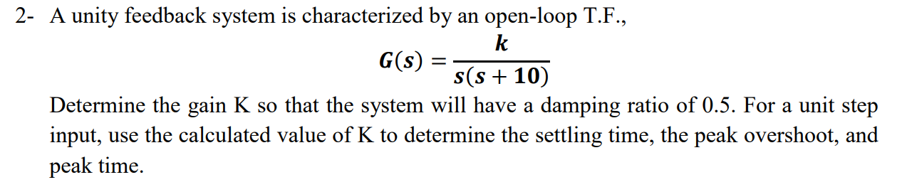 Solved 2- A unity feedback system is characterized by an | Chegg.com