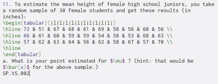Solved 11. To estimate the mean height of female high school | Chegg.com