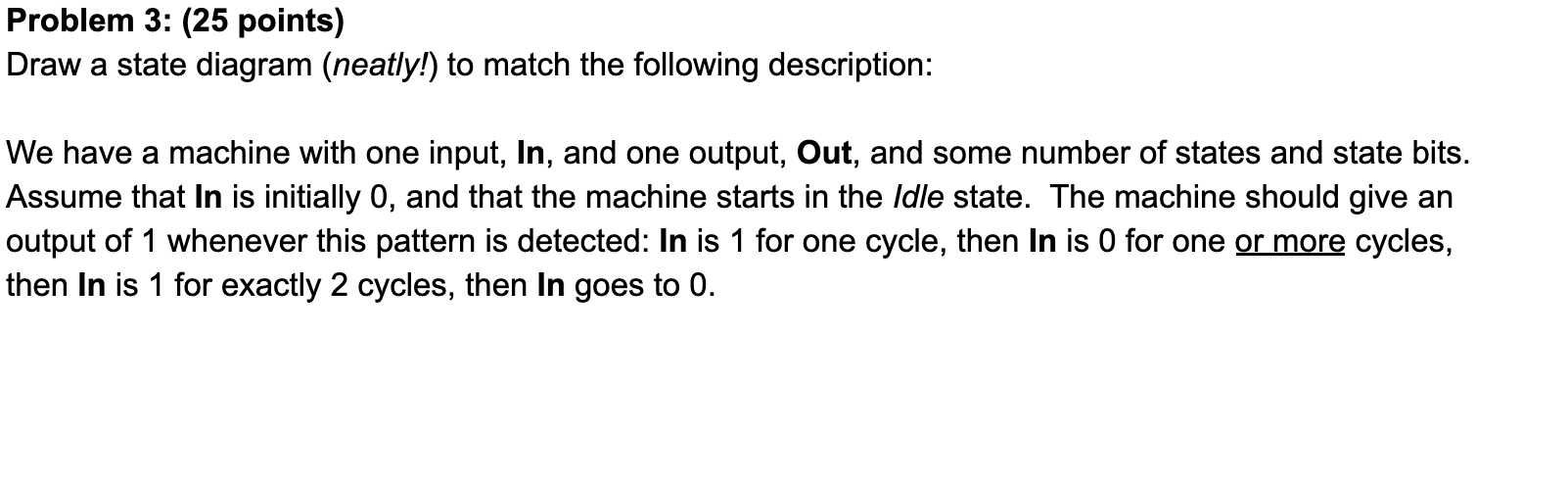 Solved Problem 3: (25 points) Draw a state diagram (neatly!) | Chegg.com