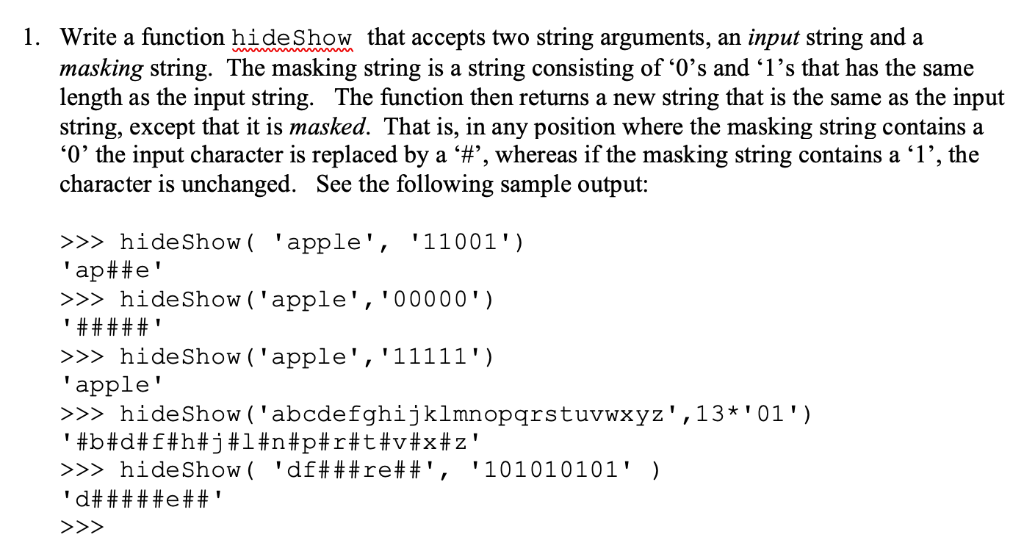 Solved 1. Write a function hideShow that accepts two string | Chegg.com