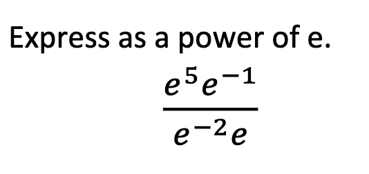 Solved Express as a power of e. e−2ee5e−1 | Chegg.com
