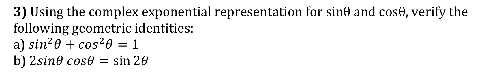 Solved 3) Using the complex exponential representation for | Chegg.com