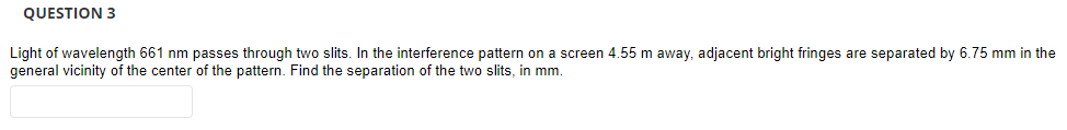 Solved Light of wavelength 661 nm passes through two slits. | Chegg.com