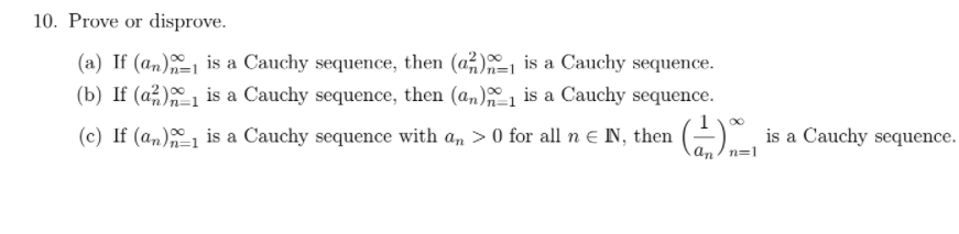 Solved 10 Prove Or Disprove A If An1 Is A Cauchy 
