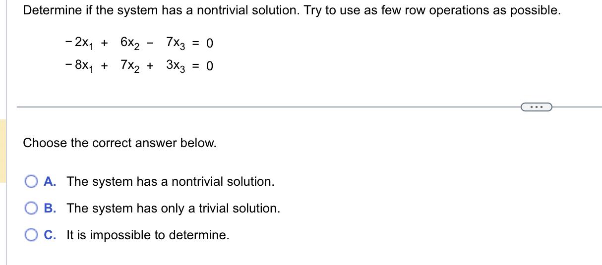 Solved Determine if the system has a nontrivial solution. | Chegg.com
